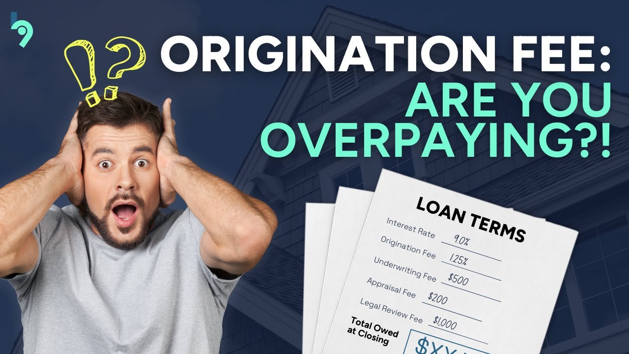 Origination Fees EXPLAINED: How They Impact Your Real Estate ...
