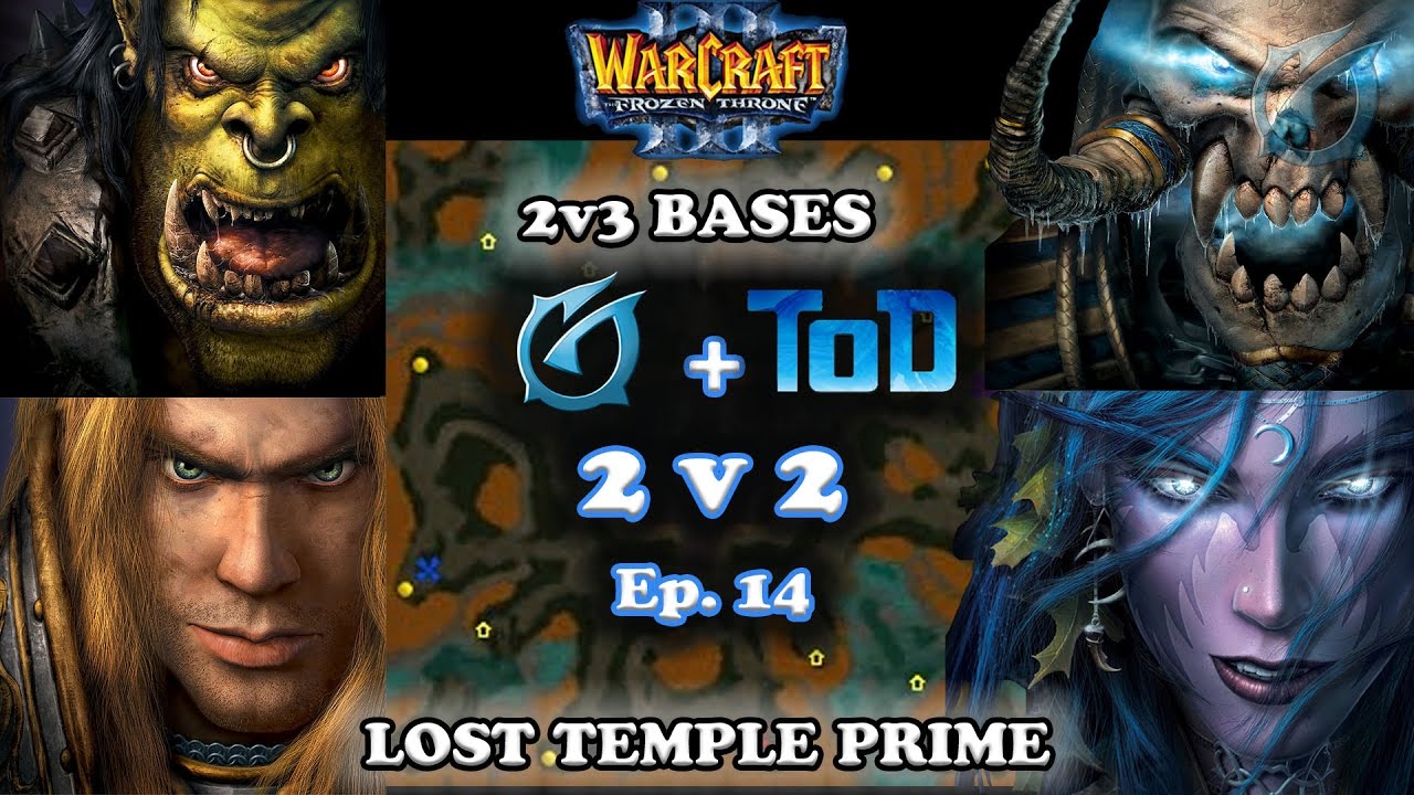 Grubby | Warcraft 3 The Frozen Throne | 2v2 with ToD - 2v3 Bases - Lost Temple Prime - Episode ...