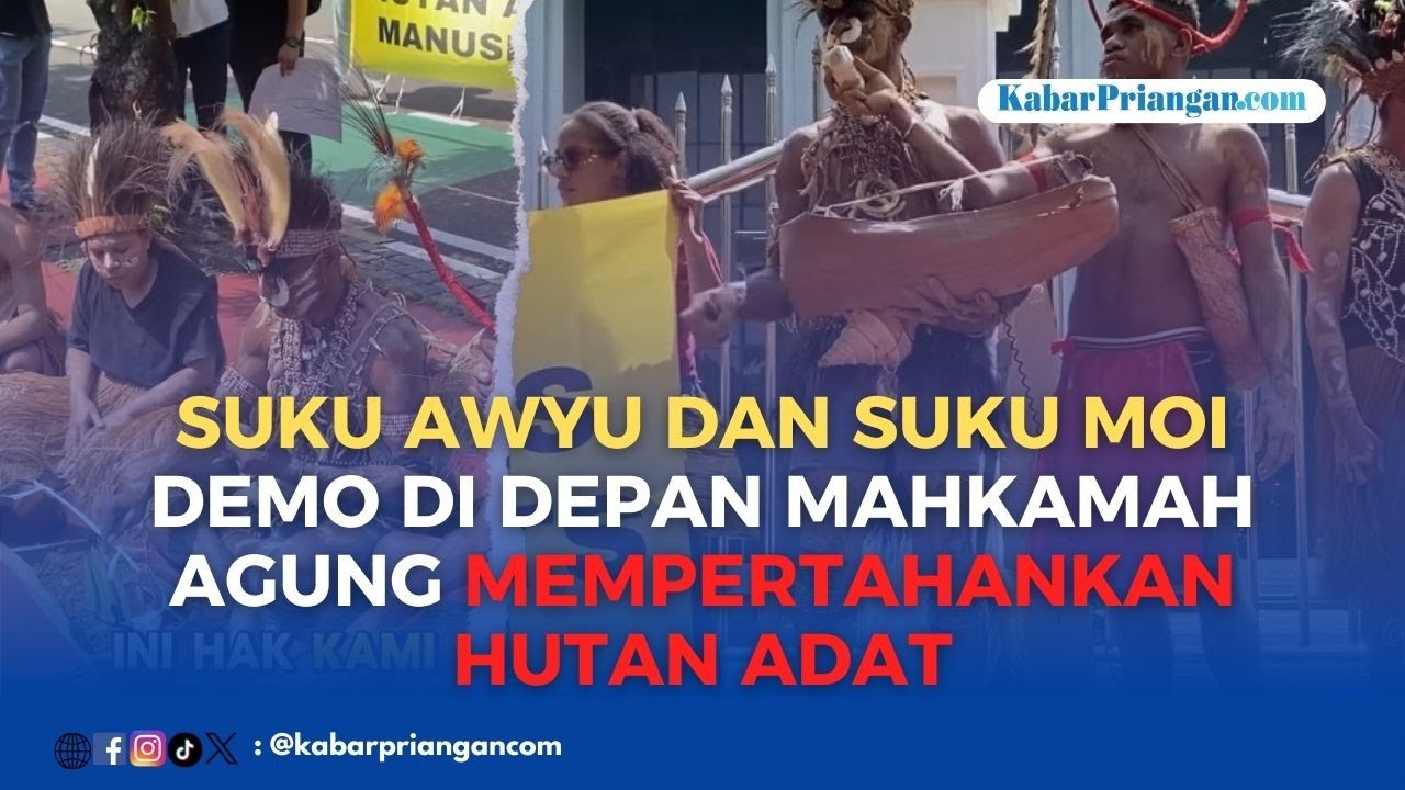Suku Awyu dan Suku Moi Demo di Depan Mahkamah Agung untuk Berjuang ...