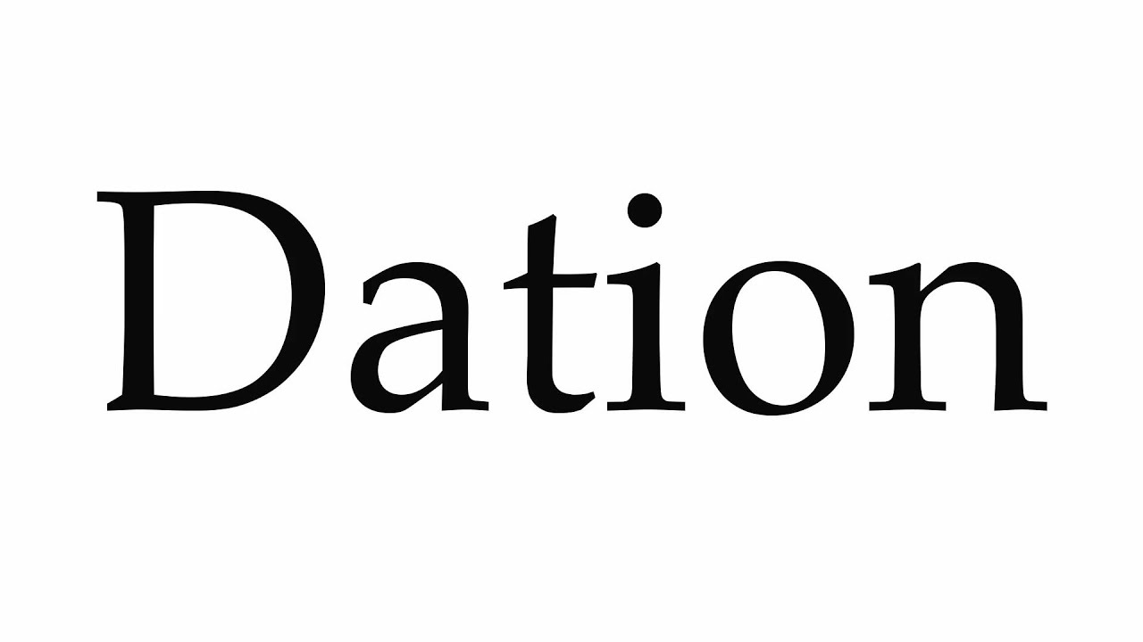 How to Pronounce Dation - YouTube
