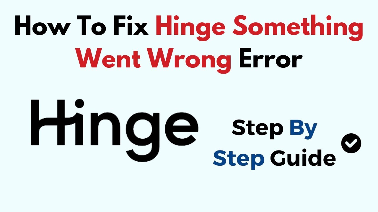How to Fix Hinge "Something Went Wrong" Error – Troubleshooting Login ...