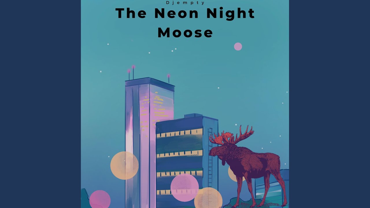 The Neon Night Moose - YouTube