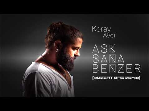 Koray Avcı   Aşk Sana Benzer