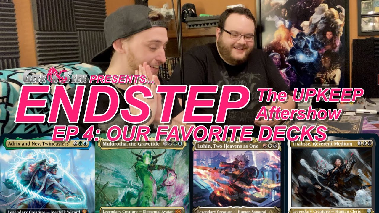 Our Favorite Commander Decks | Endstep #4 (The Upkeep Aftershow) - YouTube