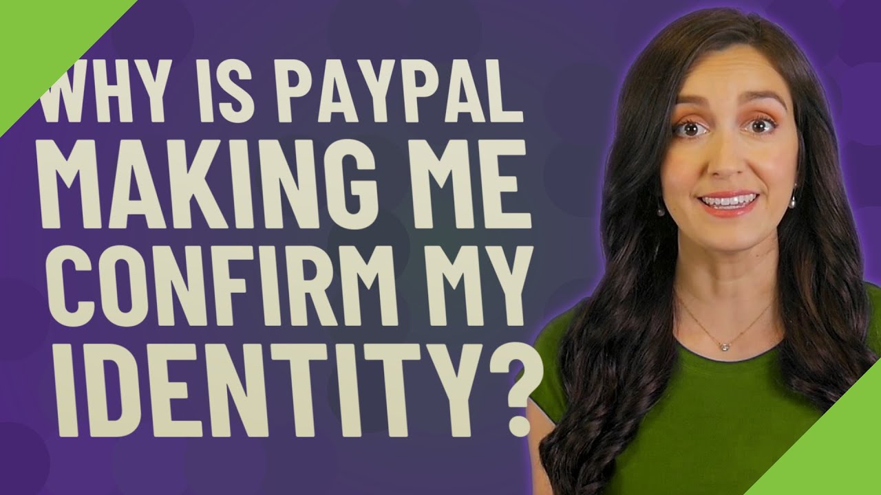 Why is PayPal making me confirm my identity? - YouTube