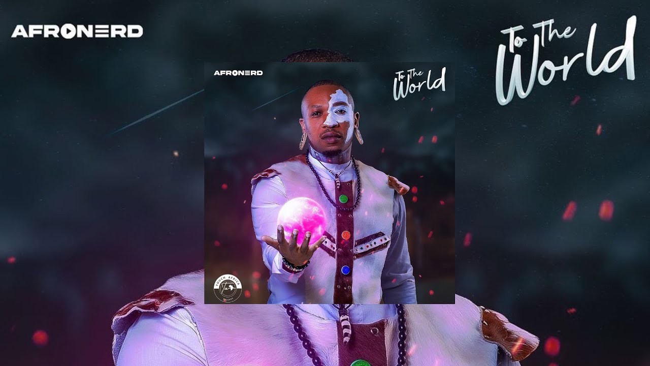 AfroNerd - To The World [Full Album Mix] - YouTube
