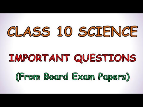 CLASS 10 SCIENCE | CHAPTER WISE IMPORTANT QUESTIONS | FROM BOARD PAPER ...