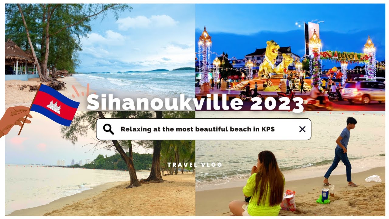 Sihanoukville 2023 Relaxing at the most beautiful beach in KPS ...