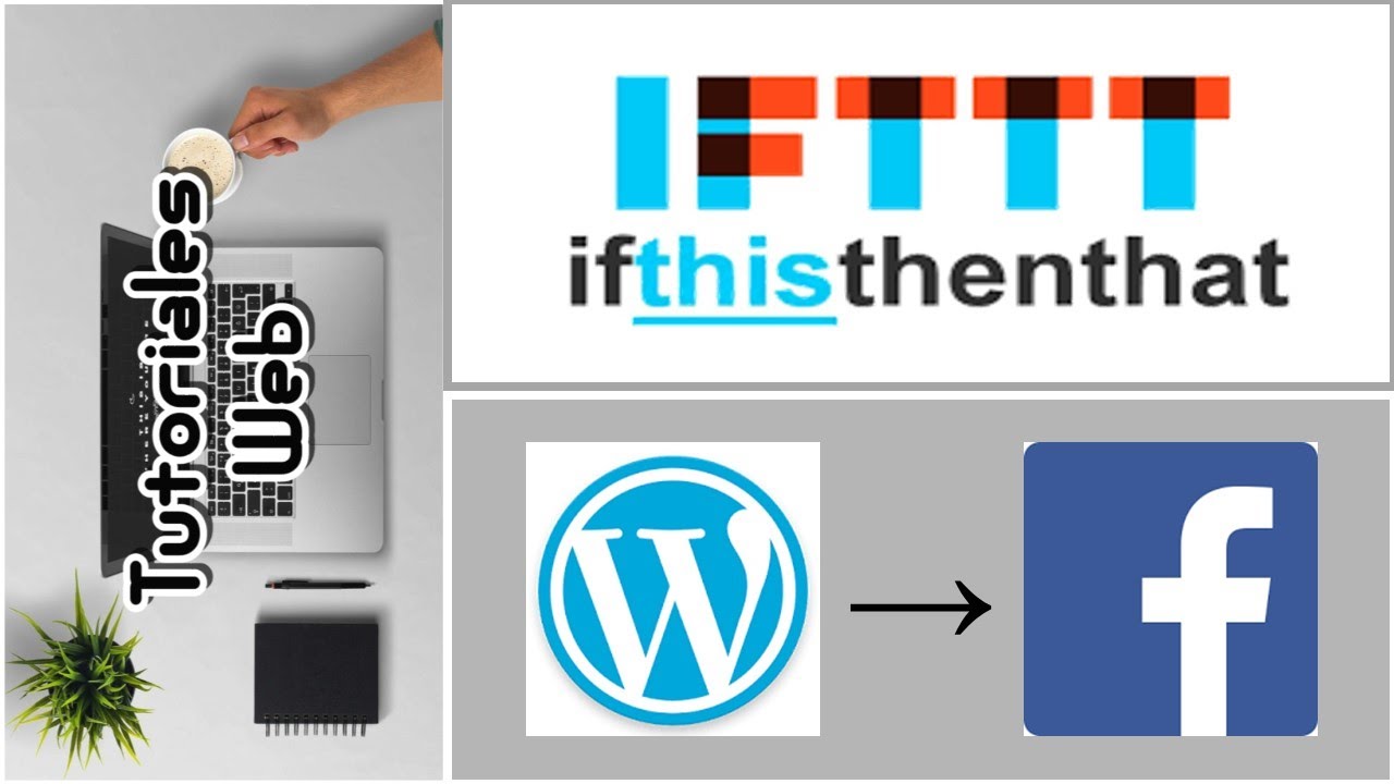 IFTTT 2017 - Publicar automáticamente de Wordpress a Facebook (español) - YouTube