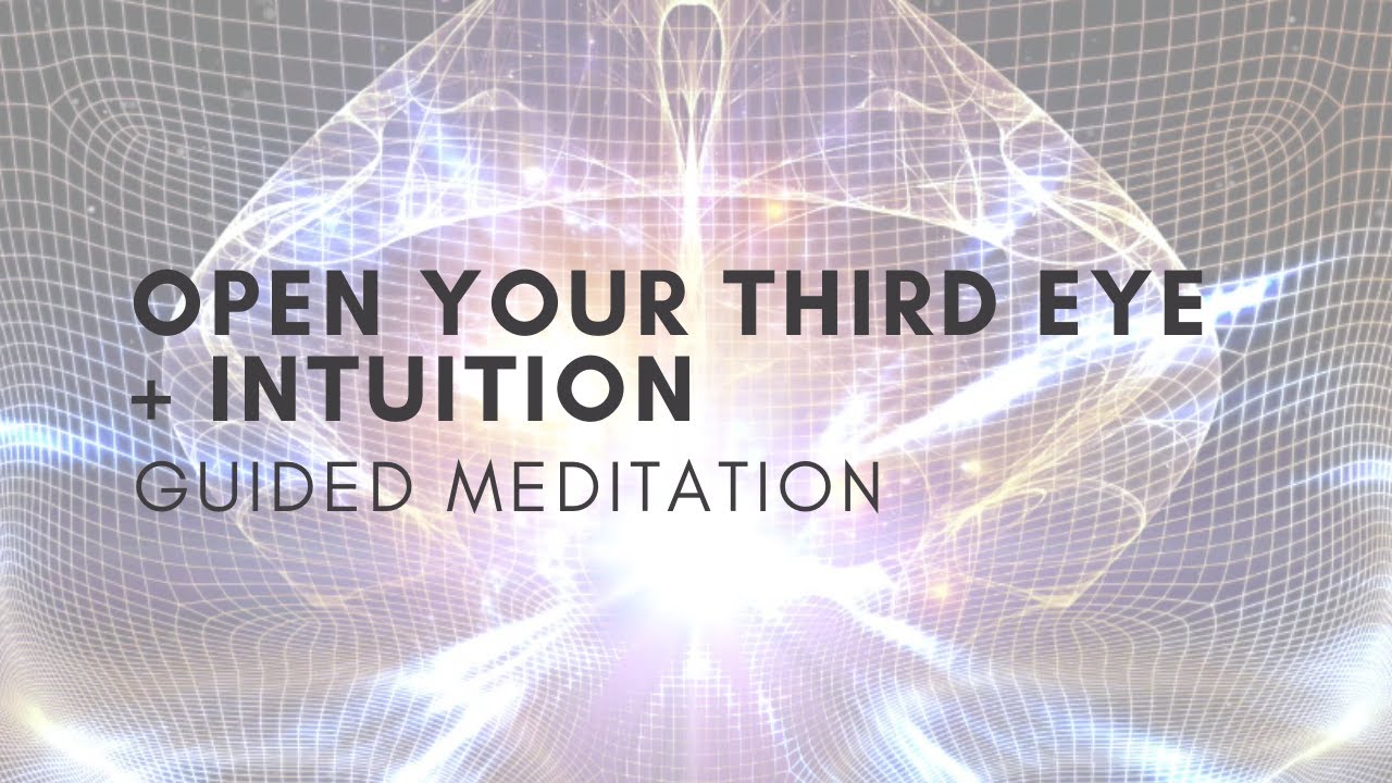 Open Your Third Eye & Awaken Your Intuition | Guided Meditation - YouTube