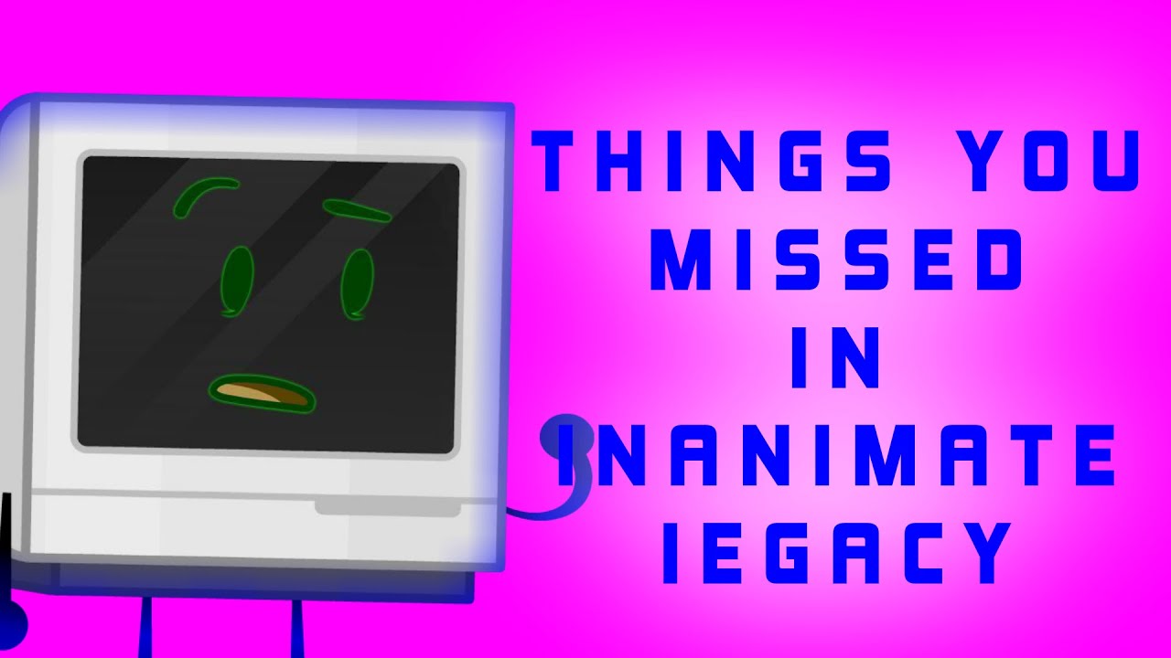 Things you missed in Inanimate Legacy ! - YouTube