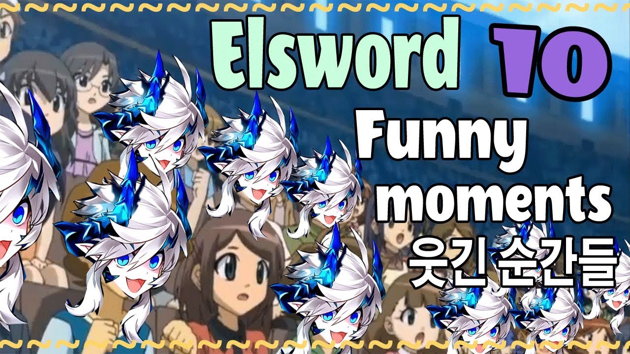 [Elsword KR] Elsword Funny Moments 10~!/ 엘소드 웃긴 순간들 10~! - YouTube