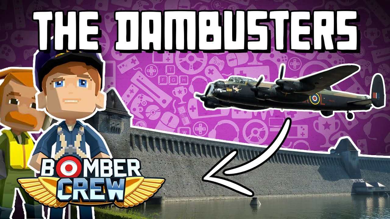 The Most Daring Raid of WW2? Bomber Crew's Dambusters - YouTube