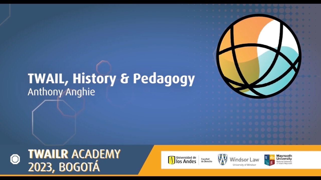 TWAIL, History & Pedagogy - Anthony Anghie - YouTube