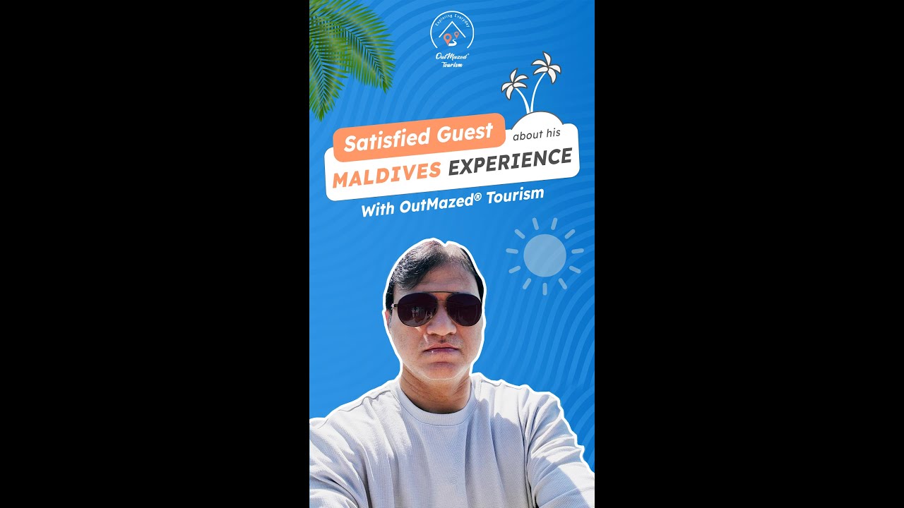 Guest Review: Dr. Syed’s Amazing Maldives Experience with OutMazed ...