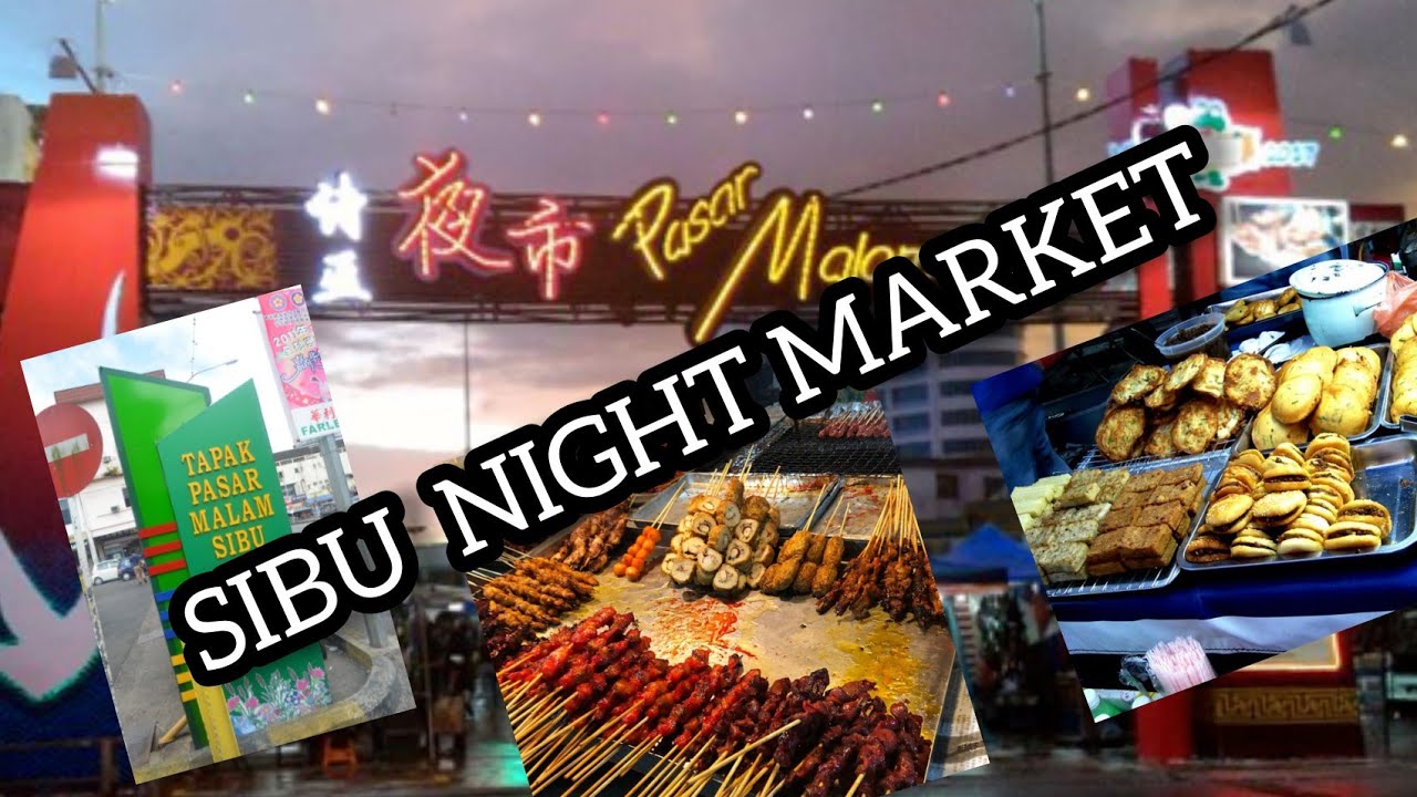 PASAR MALAM SIBU//SIBU NIGHT MARKET - YouTube