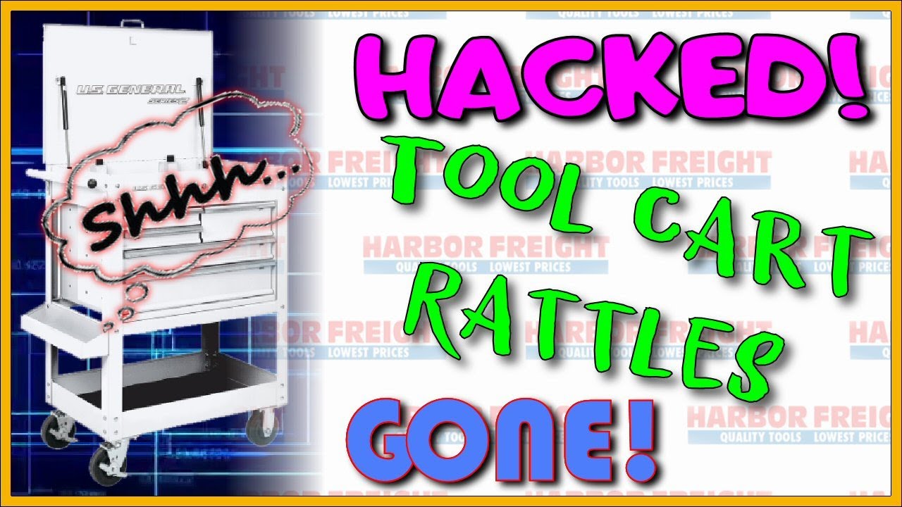 HACKED! Harbor Freight Tool Cart Rattle Gets Fixed - YouTube