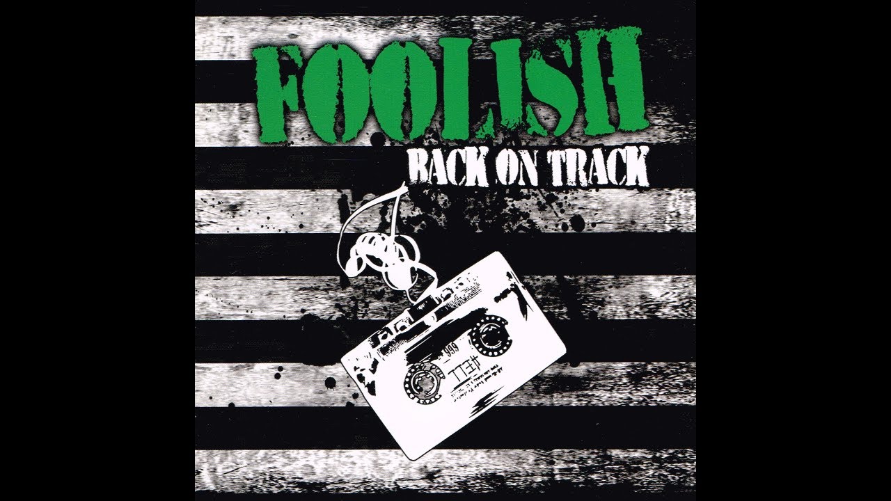 Foolish - Back On Track - YouTube