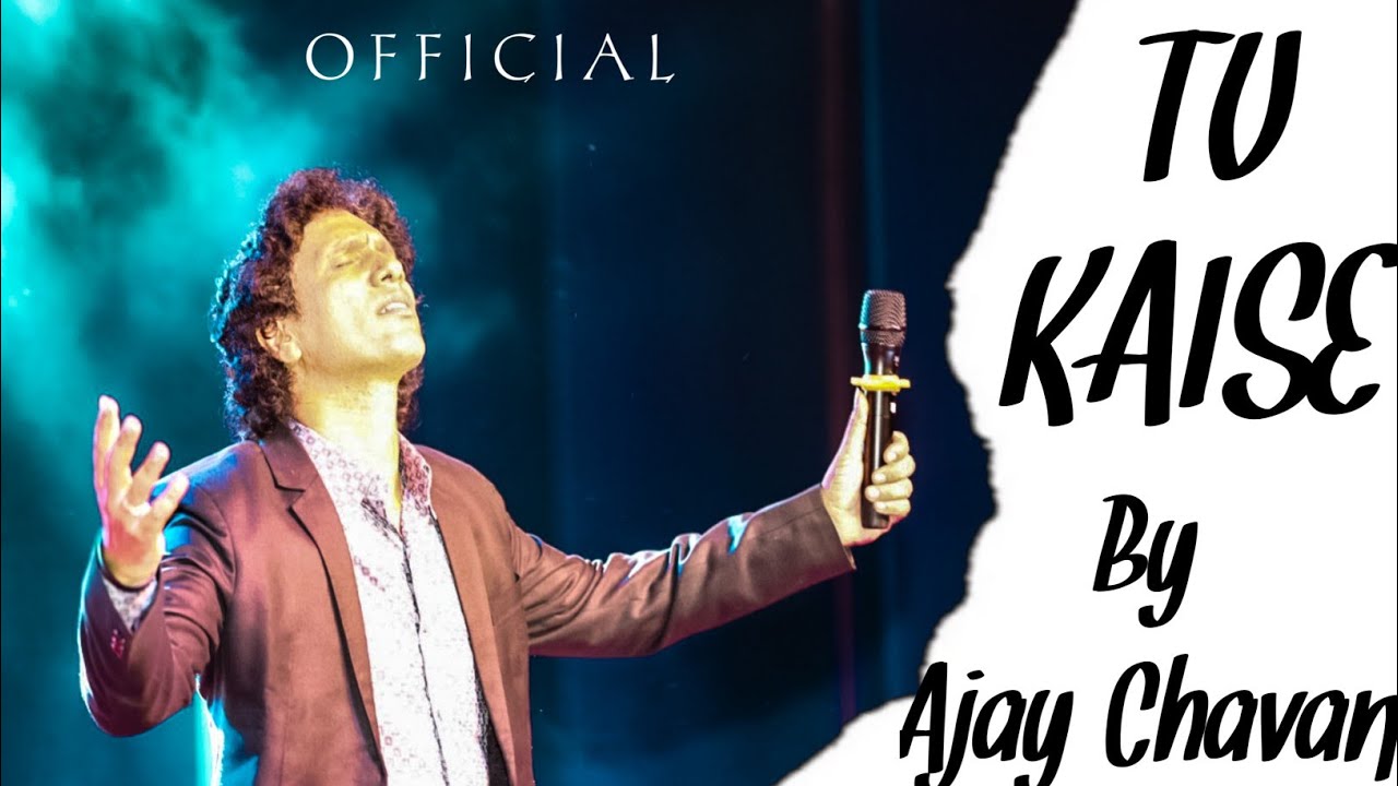 Ajay Chavan official l Tu Kaise l if it is hard to forgive anyone do ...