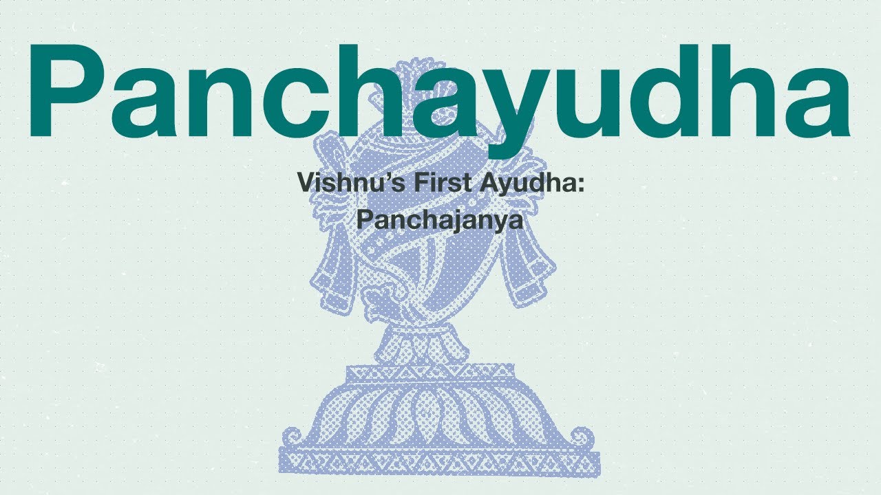 PANCHAYUDHA SERIES - Panchajanyam - 5 Ayudhas of Vishnu (Gita for ...