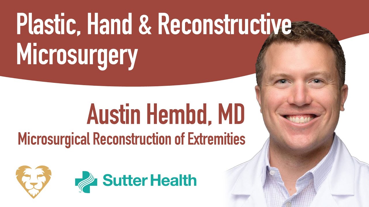 TLC Presents: Austin Hembd, MD - Plastic, Hand and Reconstructive ...