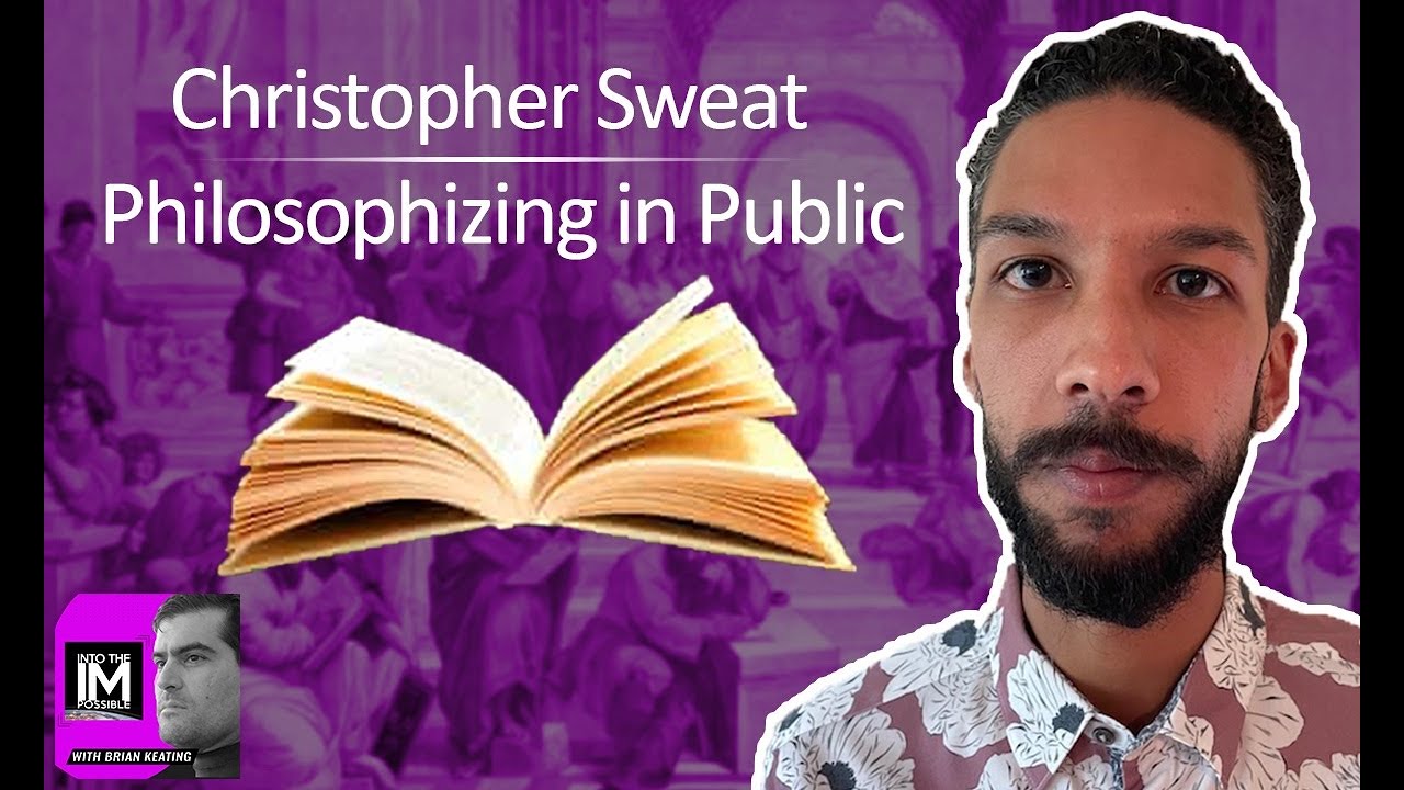 Christopher Sweat: Philosophizing in Public (208) - YouTube
