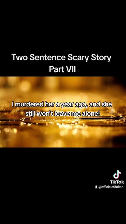 Two Sentence Scary Story Part VII - YouTube