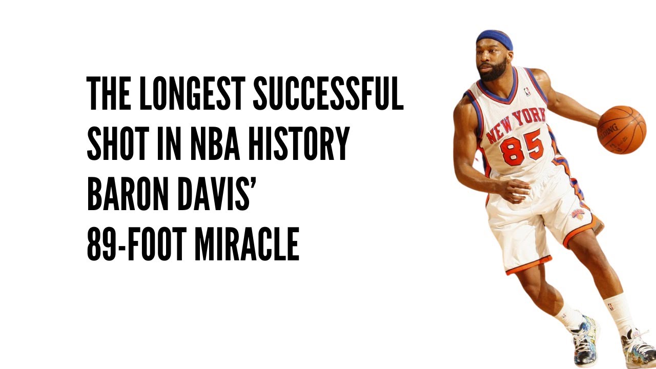 The Longest Successful Shot in NBA History Baron Davis’ 89 Foot Miracle ...