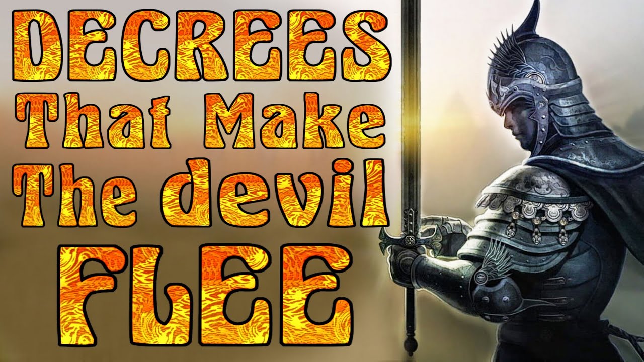 DECREES that make the devil FLEE - YouTube