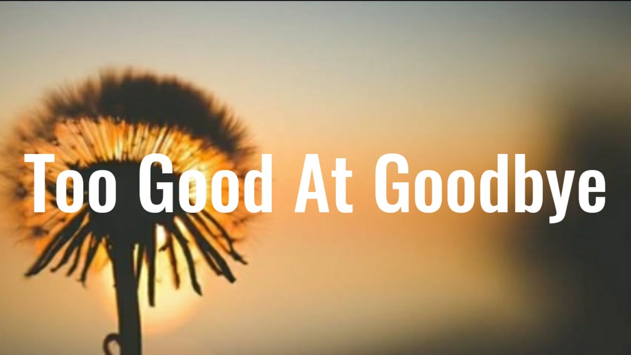 Sam Smith - too good at goodbye (Lyrics) - YouTube