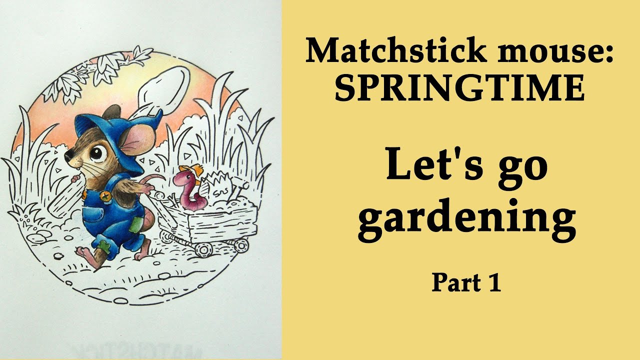 Let's go gardening. Part 1 #Coloring in 'Matchstick Mouse: Springtime ...