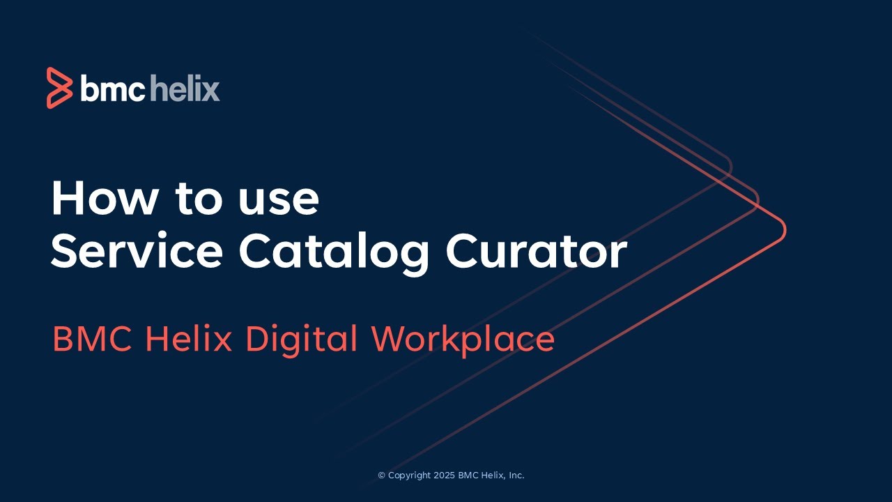 How to use Service Catalog Curator in BMC Helix Digital Workplace ...