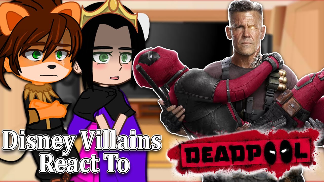 Disney Villains React to Deadpool(Wade Wilson) | Gacha Club | Full ...