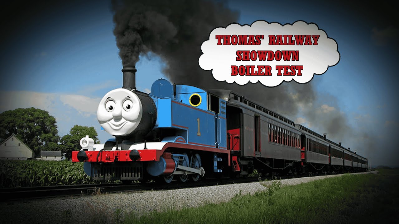 (THOMAS' RAILWAY SHOWDOWN) BOILER TEST ("REMIX") - YouTube