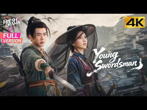 【4K Full Version】Young Swordsman | Fei Qi Ming, Vivi Chen, Yu Zhong Li | 少侠逆袭攻略 | Fresh Drama