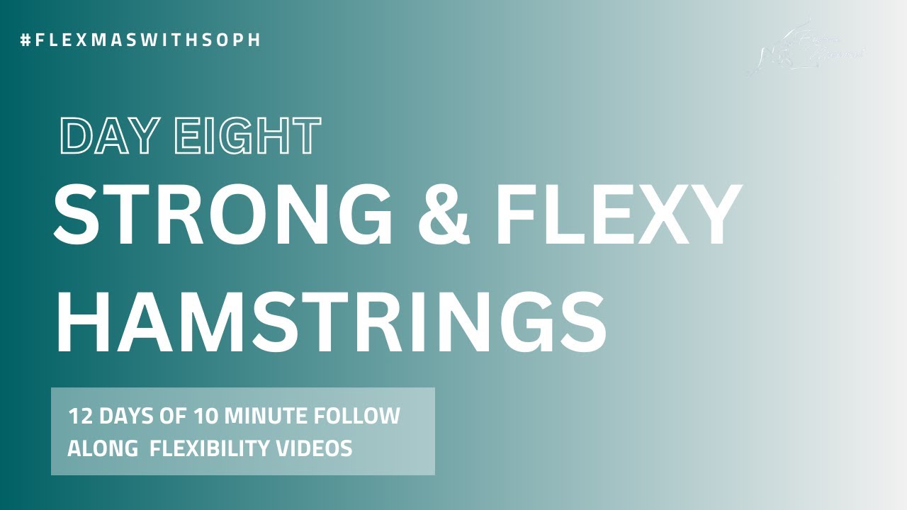 FLEXIBLE HAMSTRINGS - CLASS 8 (10 minute follow along class for ...