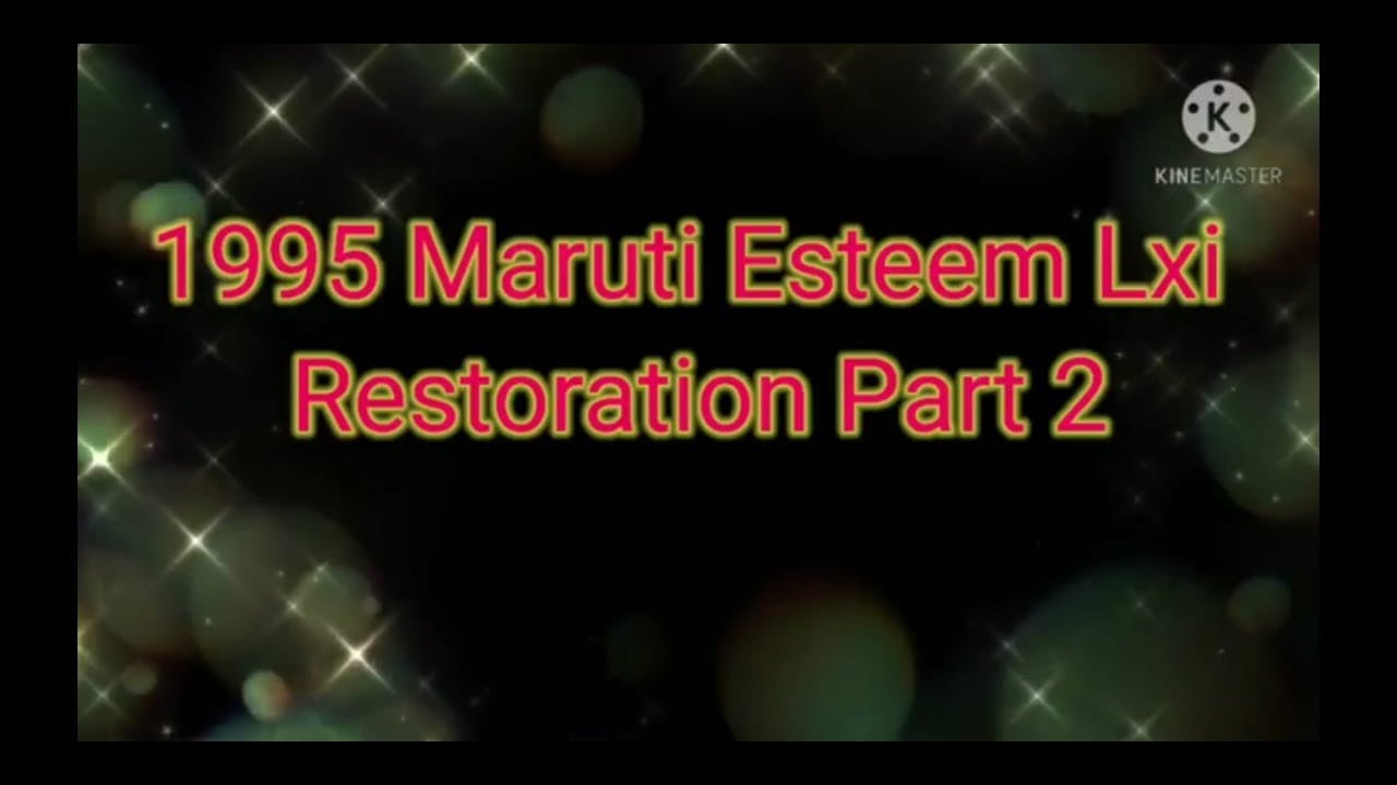 1995 Maruti Esteem Lxi full restoration Part 2 - YouTube