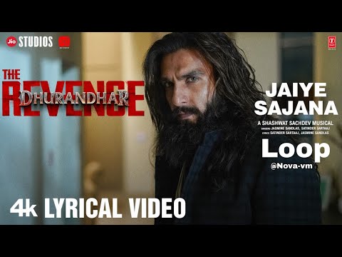 Jaiye Sajana Video Loop: Dhurandhar The Revenge | Shashwat Sachdev | Jasmine Sandlas,SatinderSartaaj