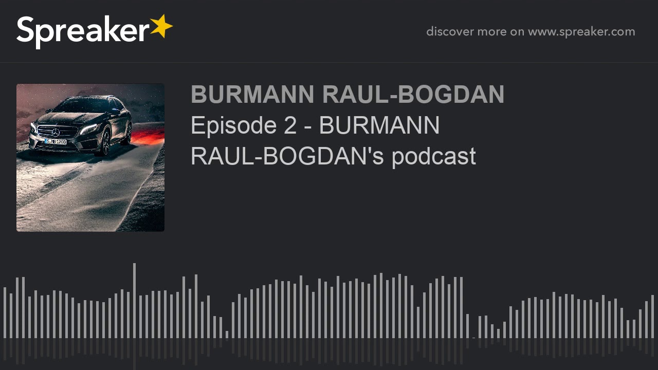 Episode 2 - BURMANN RAUL-BOGDAN's podcast (made with Spreaker) - YouTube