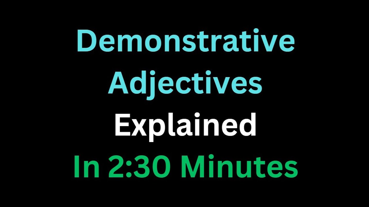 Spanish - Demonstrative Adjectives Explained In 2 And A Half Minutes ...