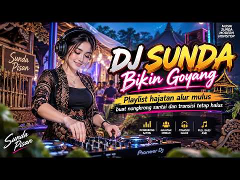 DJ Sunda Bikin Goyang — Playlist hajatan alur mulus buat nongkrong santai dan transisi tetap halus