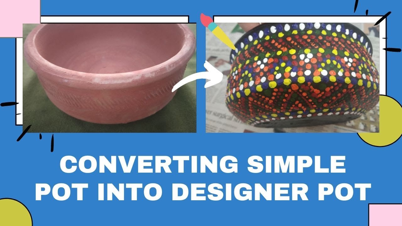 Converting Simple Pot Into Designer Pot| MANDALA DOT Pot Painting ...