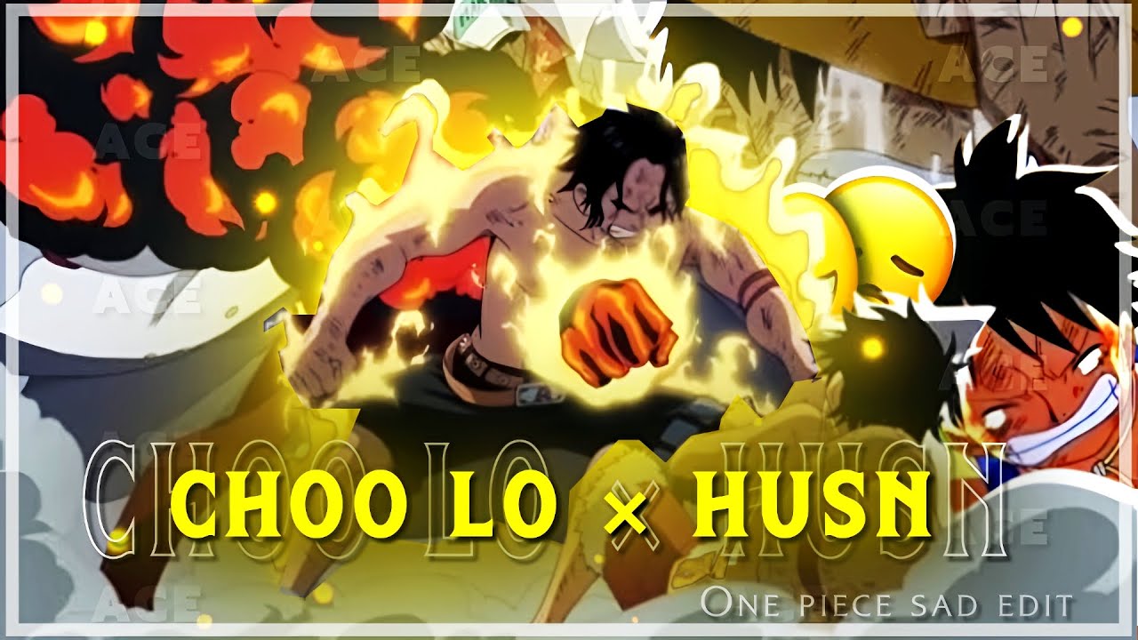 ONE PIECE SAD EDIT - CHOO LO × HUSN [AMV/EDIT] - QUICK - YouTube