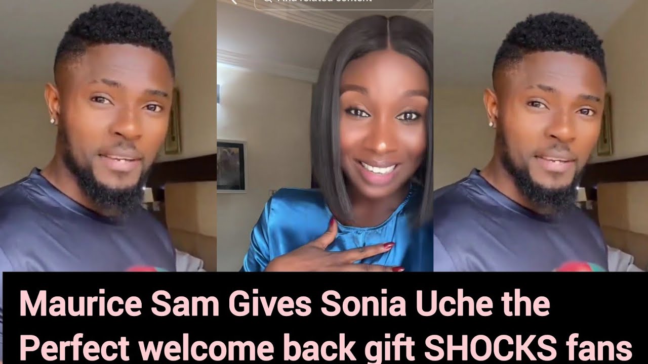 Maurice Sam Gives Sonia Uche the Perfect welcome Back GIFT Sh0cks Fans ...