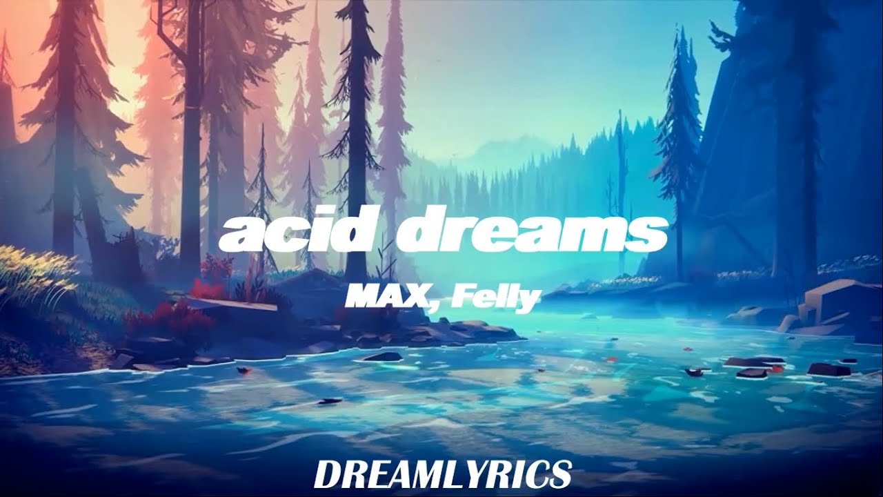 Acid Dreams (Lyrics) - MAX - YouTube
