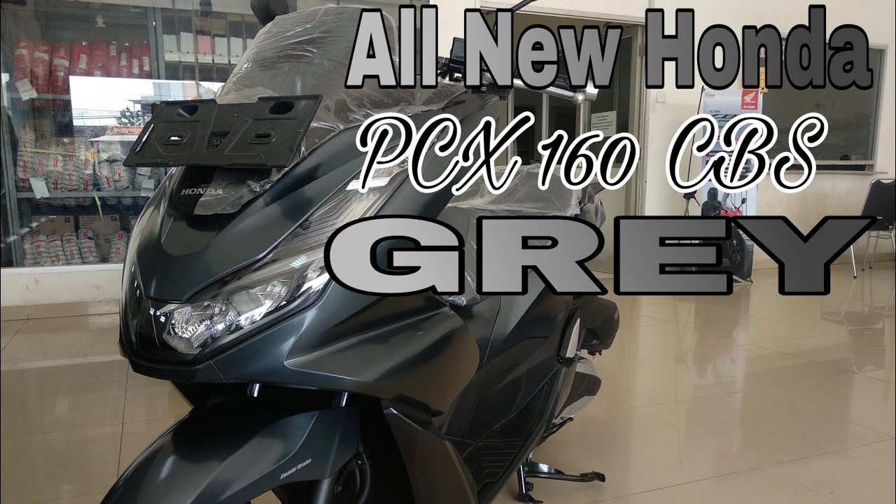Honda PCX 160 cbs warna grey - YouTube