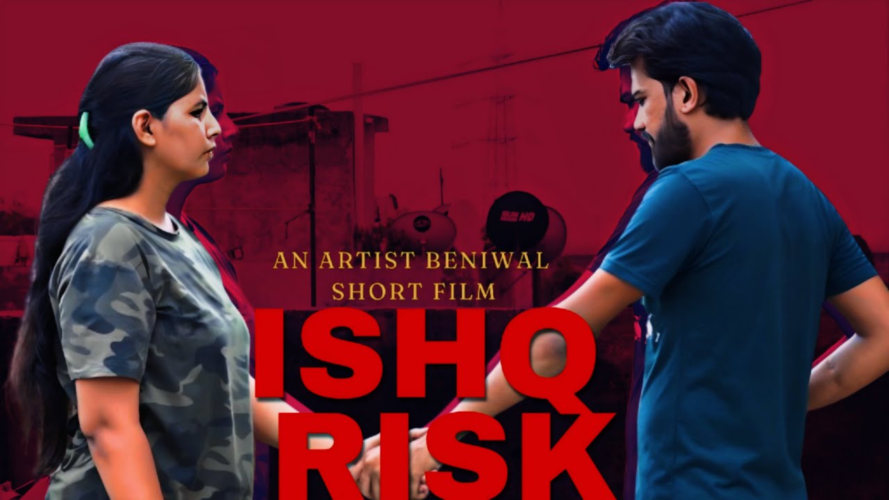 ISHQ RISK | ARTIST BENIWAL SHORT FILM - YouTube