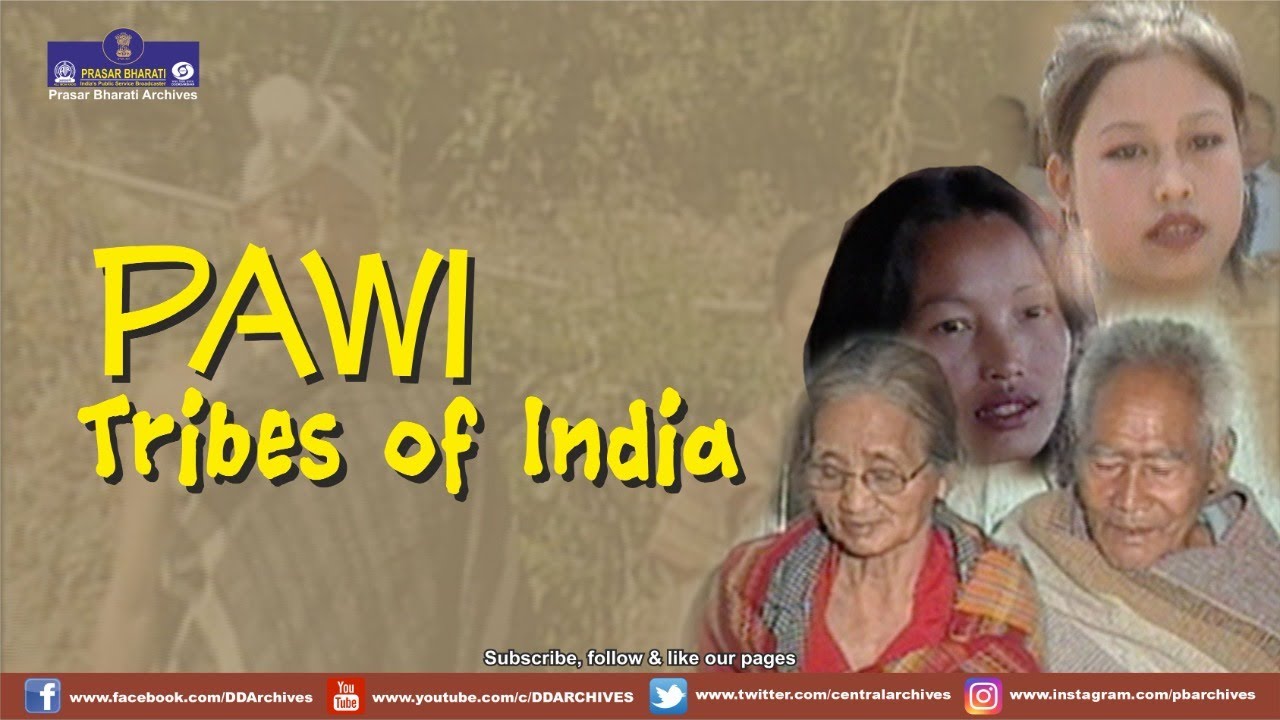 Pawi Tribes | Tribes of India - YouTube