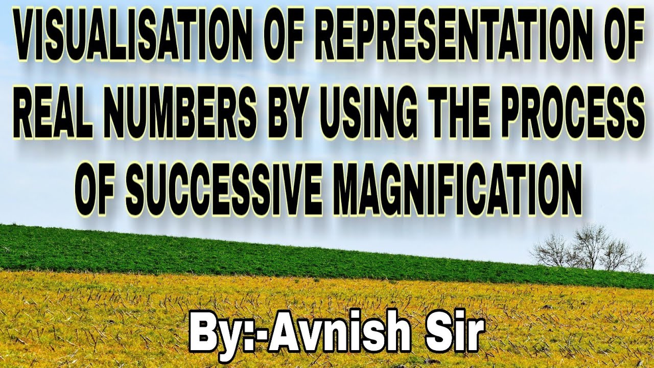 Visualisation of Representation of Real Numbers by Using the Process of ...