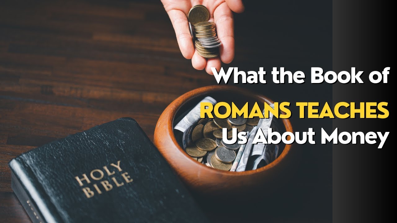 What the Book of Romans Teaches Us About Money - YouTube